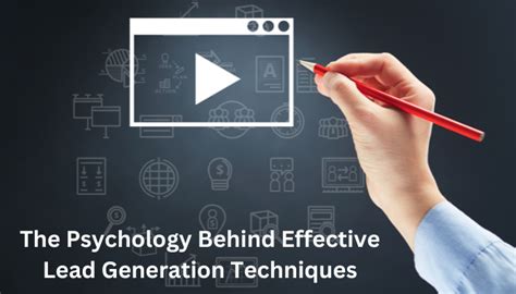 The Psychology Behind Effective Lead Generation Techniques