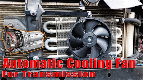 Diy Transmission Cooler Automatic Fan Control Build Youtube