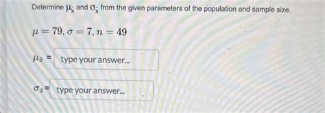 solved determine μxˉ and σxˉ from the given parameters of