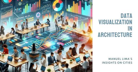 How Data Visualization Shapes Architecture Insights From Manuel Lima