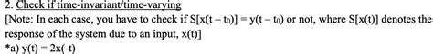Solved 2 Check If Time Invariant Time Varying [note In