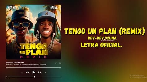 Ozuna Key Key Tengo Un Plan Remix Letra Oficial Youtube