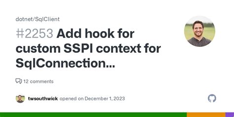 Add Hook For Custom Sspi Context For Sqlconnection Instances · Issue 2253 · Dotnetsqlclient
