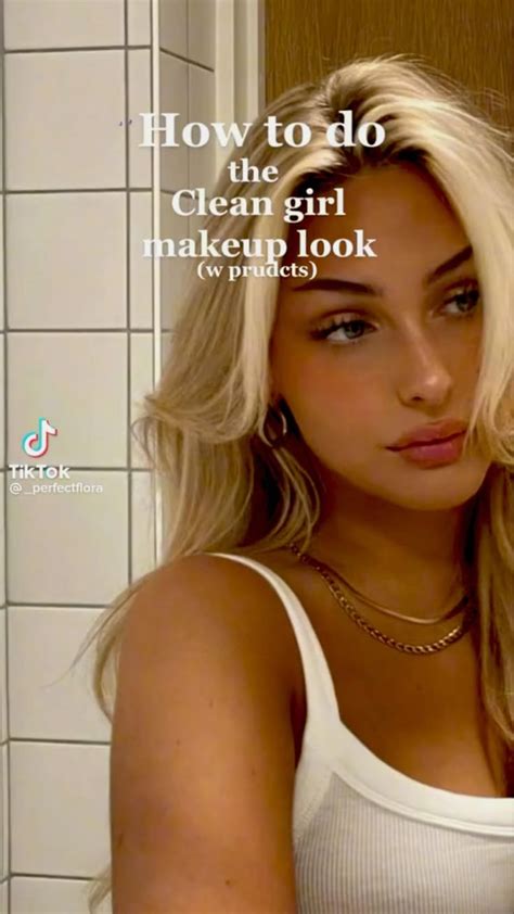 Clean Girl Makeup Tutorial Güzellik Ipuçları Makyaj Ipuçları Kolay