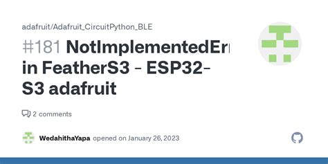 Notimplementederror In Feathers3 Esp32 S3 Adafruit · Issue 181 · Adafruitadafruit