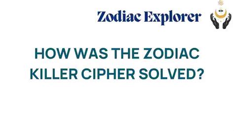 Unraveling The Mystery How The Zodiac Killer Cipher Was Cracked