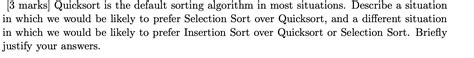 Solved 3 Marks Quicksort Is The Default Sorting Algorithm