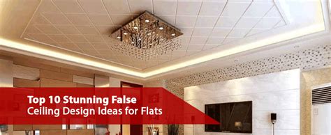 Top 10 Stunning False Ceiling Design Ideas For Flats