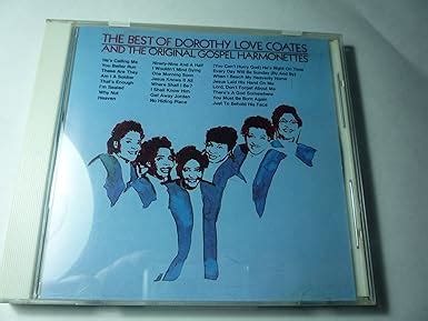 Best Of Dorothy Love Coates Dorothy Love Coates And The Original Gospel