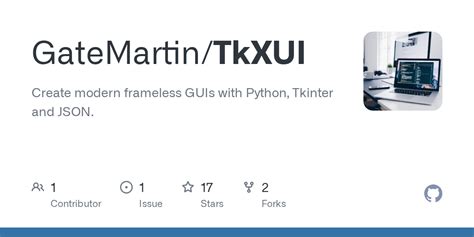 Github Gatemartintkxui Create Modern Frameless Guis With Python Tkinter And Json