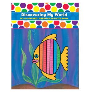 Do A Dot Art Discovering My World Creative Activity And Coloring Book Walt Shelly