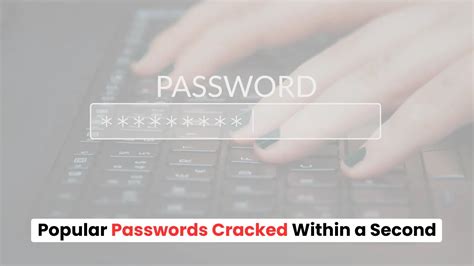 Most Popular Passwords Cracked Within A Second