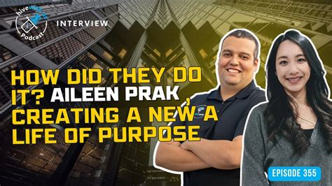 Ep 355 How Did They Do It Aileen Prak Creating A New A Life Of Purpose