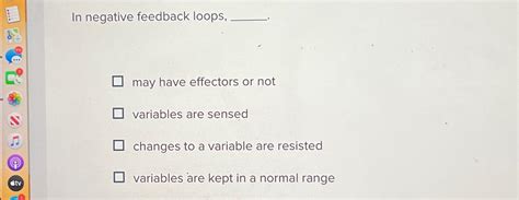 Solved In Negative Feedback Loopsmay Have Effectors Or