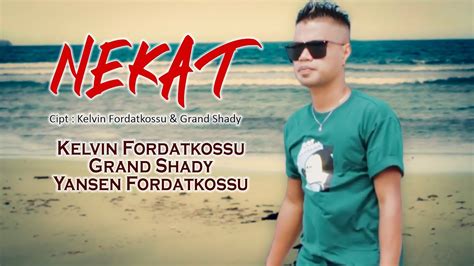 Nekat Kelvin Fordatkossu Official Lyrics Video Ft Grand Shady