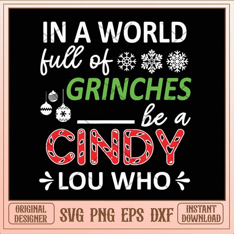 In A World Full Of Grinches Be A Cindy Lou Who Svg Cindy Lou Svg Bund