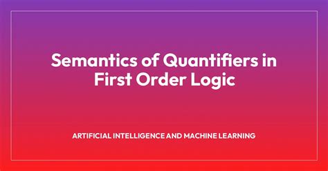 Semantics Of Quantifiers In First Order Logic • Economicstown