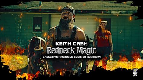 Keith Cash Redneck Magic Official Video Youtube