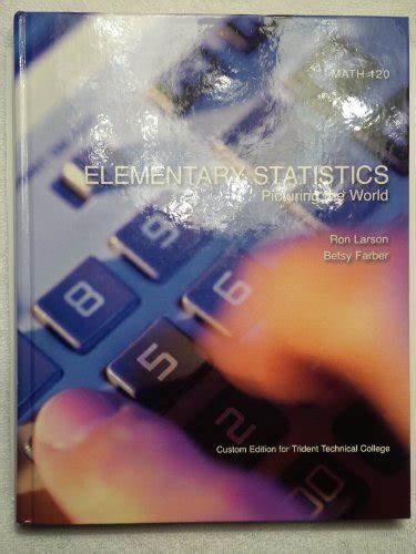 Elementary Statistics Picturing The World Ron Larson Betsy Farber