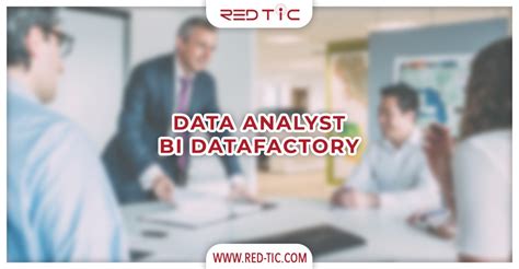 Data Analyst Bi Datafactory Red Tic