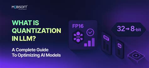 What Is Quantization In Llm A Complete Guide To Optimizing Ai