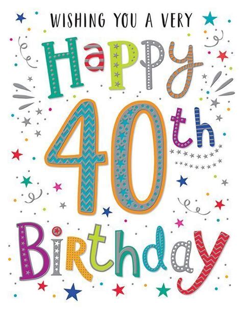 Dazzles Wishing You A Very Happy 40th Birthday Card Male Or Female Card