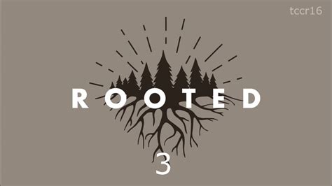 Rooted 3 Youtube