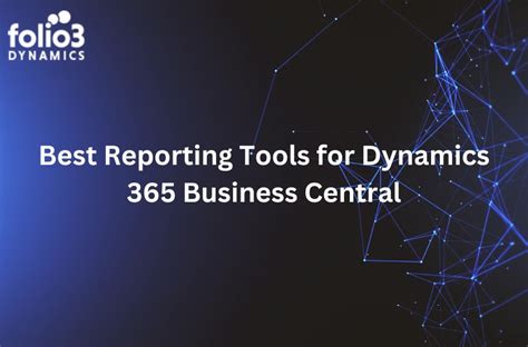 5 Best Dynamics 365 Business Central Reporting Tools In 2024