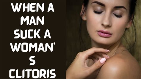 When A Man Suck A Womans Clitoris Psychology Facts About Girls