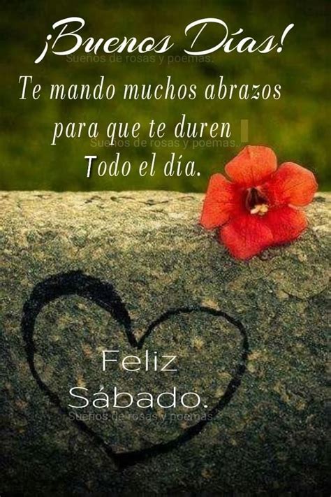 Buenos Días Feliz Sábado Buenos Días Amigos Que Tengan Un Día