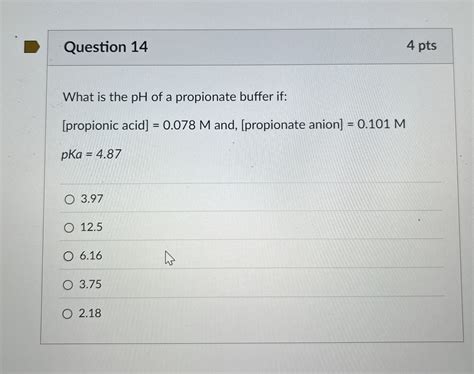 Solved Question 144 ﻿ptswhat Is The Ph Of A Propionate