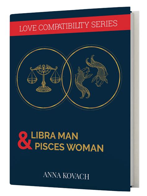 Libra Man Pisces Woman Secrets Compatibility Guide By Anna Kovach