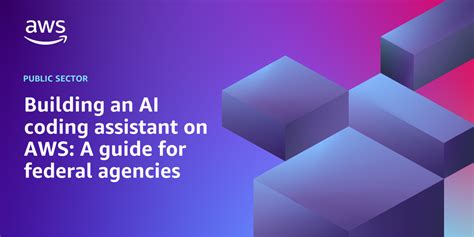 Building An Ai Coding Assistant On Aws A Guide For Federal Agencies