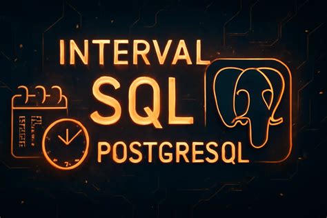 Interval Sql Postgresql Domina Las Fechas