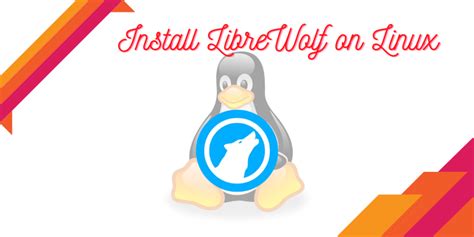 How To Install Librewolf On Linux Linuxfordevices
