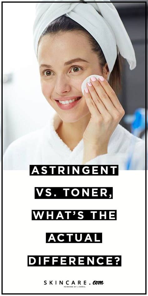Astringent Vs Toner Whats The Difference Powered By
