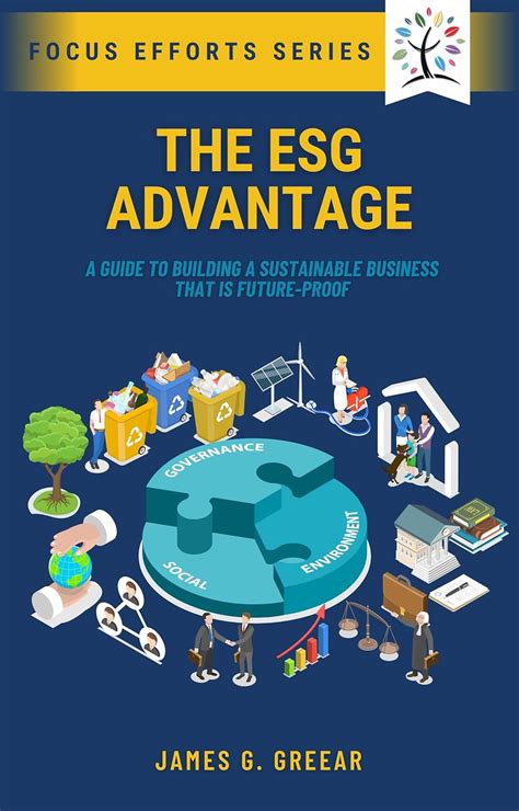 The Esg Advantage A Guide To Building A Sustainable Business Future