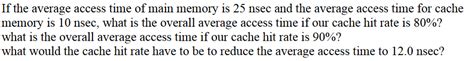 Solved If The Average Access Time Of Main Memory Is 25 Nsec