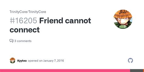 Friend Cannot Connect · Issue 16205 · Trinitycoretrinitycore · Github