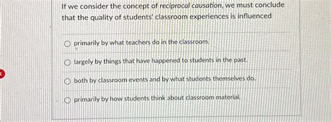 Solved If We Consider The Concept Of Reciprocal Causation