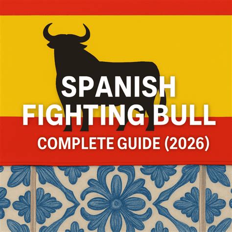 Spanish Fighting Bull Complete Guide 2026