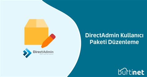 Directadmin Kullanıcı Paketi Düzenleme Burtinet