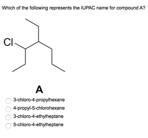 Solved Which Of The Following Represents The Iupac Name For