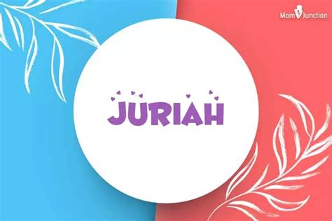 Explore Juriah Name Guide Pronunciation Popularity And Meaning Meaning Origin And Popularity