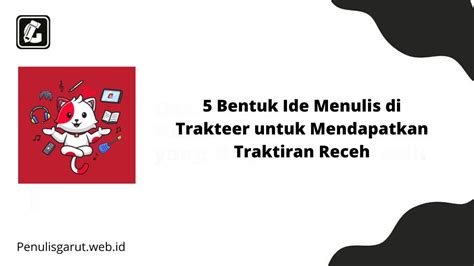 5 Bentuk Ide Menulis Di Trakteer Untuk Mendapatkan Traktiran Receh