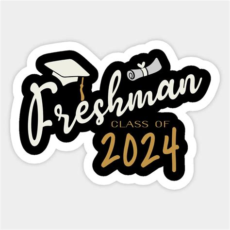 Freshman Class Of 2024 With Graduation Cap Sticker Freshman Class Of