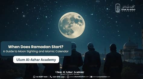 When Does Ramadan Start A Guide To Moon Sighting And Islamic Calendar