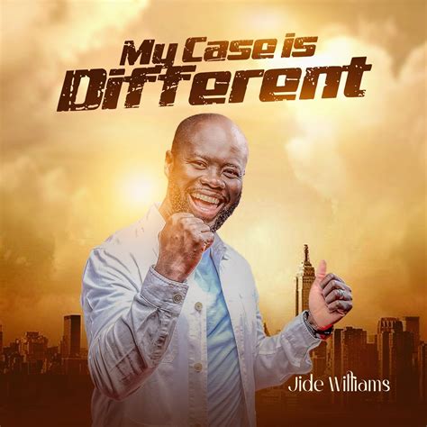 New Music By Jide Williams Tagged My Case Is Different