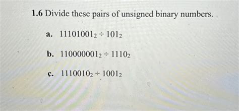 solved 1 6 ﻿divide these pairs of unsigned binary