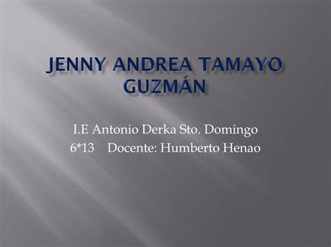 Ppt Jenny Andrea Tamayo Guzmán Powerpoint Presentation Free Download